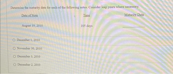 Solved Determine the maturity date for each of the following | Chegg.com
