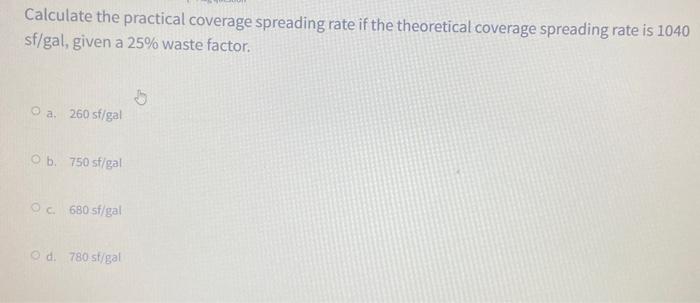 Solved Calculate the practical coverage spreading rate if | Chegg.com