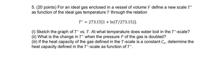 Solved 5. (20 points) For an ideal gas enclosed in a vessel | Chegg.com