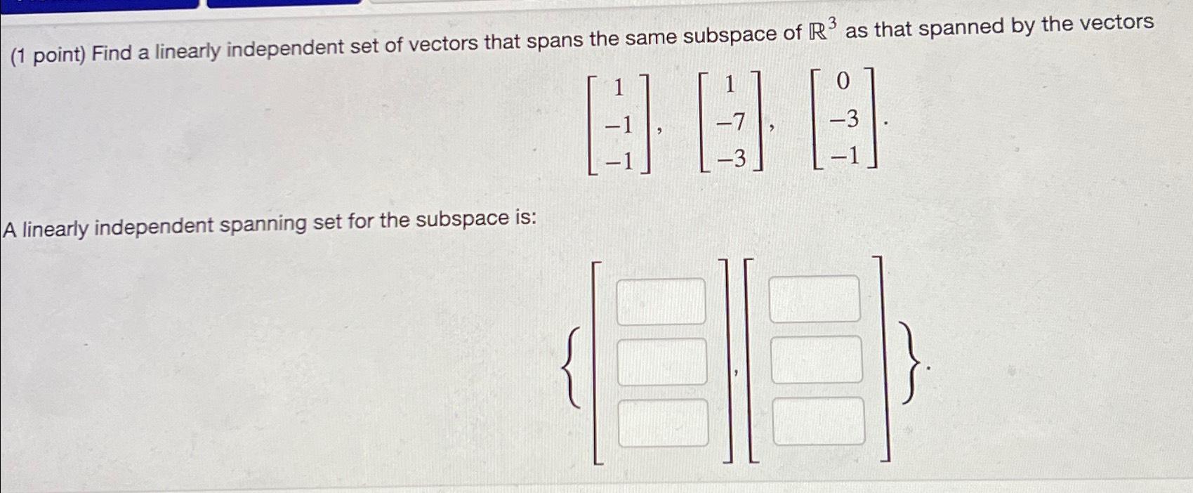 Solved ( 1 ﻿point) ﻿Find a linearly independent set of | Chegg.com