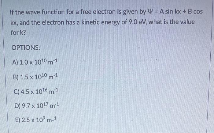 Solved If the wave function for a free electron is given by | Chegg.com