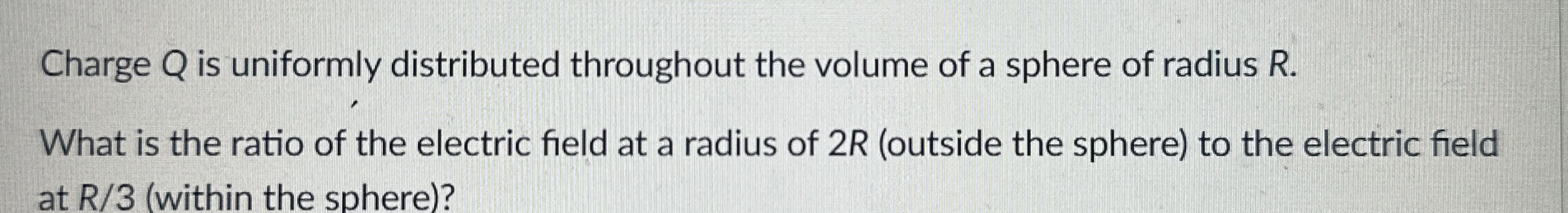 Charge Q ﻿is uniformly distributed throughout the | Chegg.com
