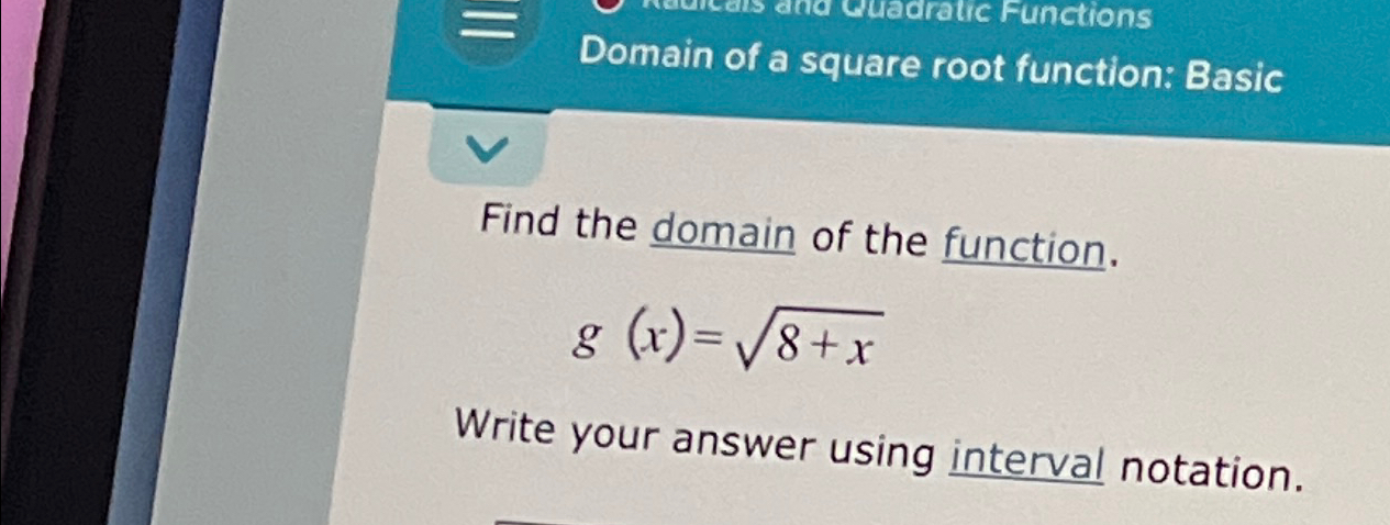 Solved Domain of a square root function: BasicFind the | Chegg.com