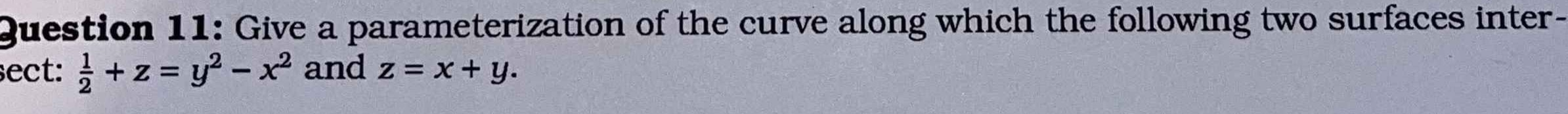 Solved Buestion 11: Give a parameterization of the curve | Chegg.com