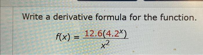 Solved Write a derivative formula for the function. | Chegg.com