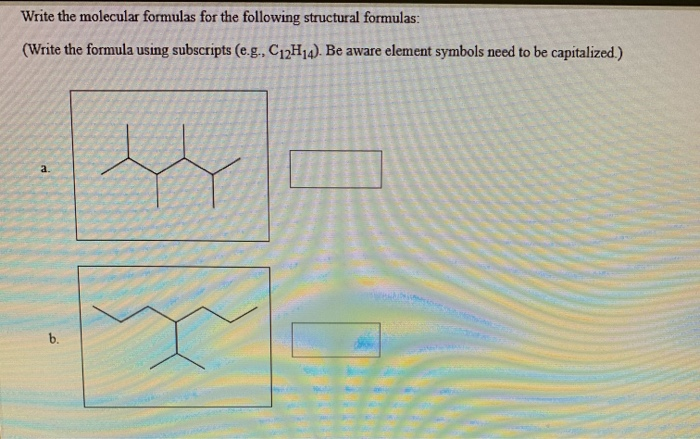Solved Write the molecular formulas for the following | Chegg.com