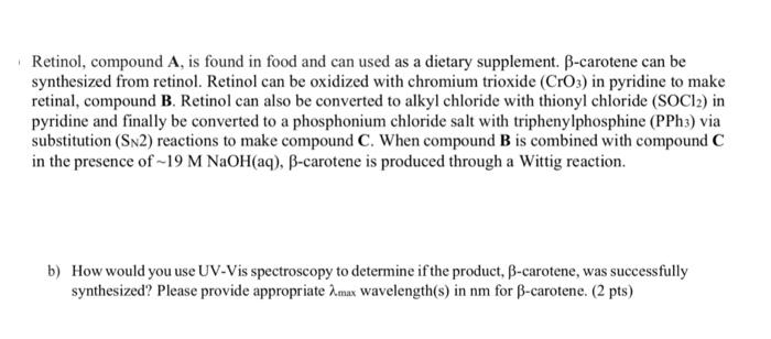 Solved Retinol, compound A, is found in food and can used as | Chegg.com