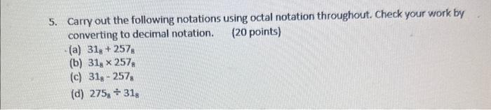 Solved 5. Carry out the following notations using octal | Chegg.com