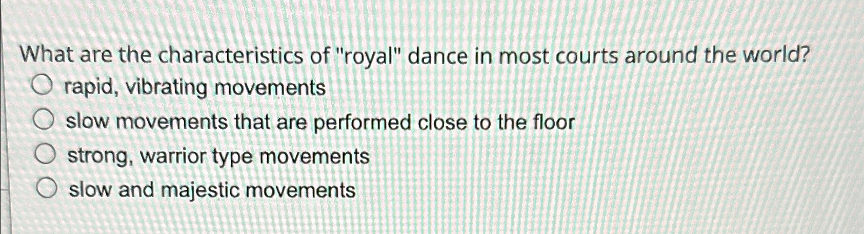 Solved What are the characteristics of "royal" dance in most | Chegg.com