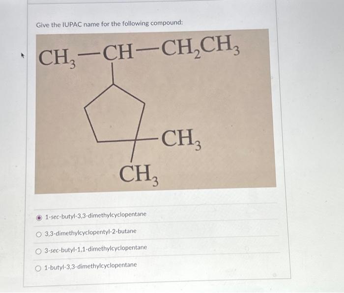 Solved Give the IUPAC name for the following compound: | Chegg.com