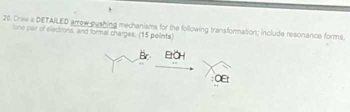Solved 20. Draw a DETAILED arrow-pushing mechanisms for the | Chegg.com