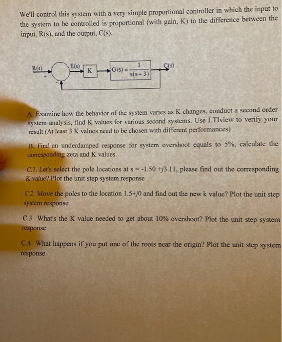 Solved We'll control this system with a very simple | Chegg.com