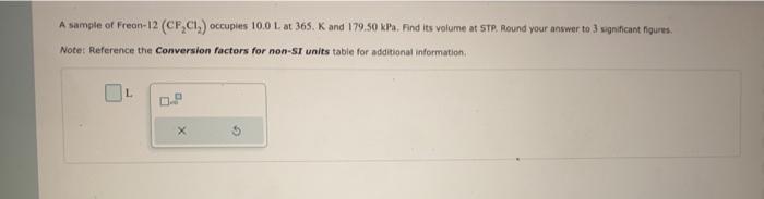Solved A sample of Freon-12 (CF2Cl2) occupies 10.0 L. at | Chegg.com
