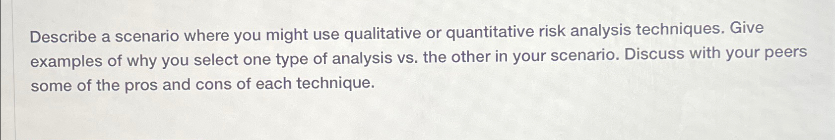 Solved Describe a scenario where you might use qualitative | Chegg.com