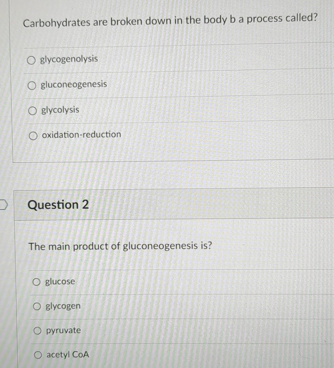 Solved Carbohydrates are broken down in the body b a process | Chegg.com