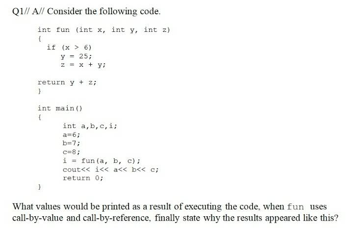 Solved Q1// A// Consider the following code. int fun (int n, | Chegg.com