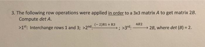 Solved 3. The following row operations were applied in order | Chegg.com