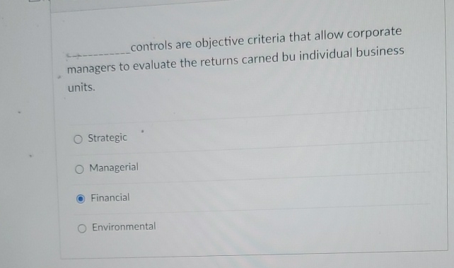 Solved q, ﻿controls are objective criteria that allow | Chegg.com