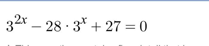 Solved 32x−28⋅3x+27=0 | Chegg.com