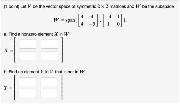 Solved (1 point) Let V be the vector space of symmetric 2×2 | Chegg.com