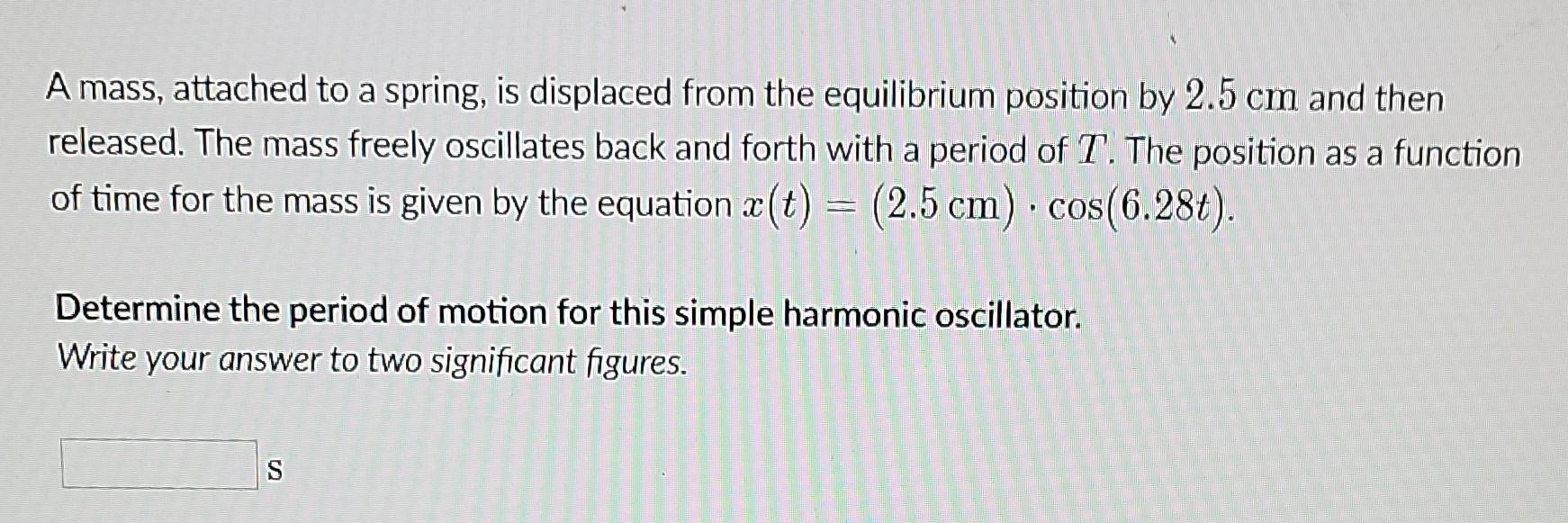 Solved A mass, attached to a spring, is displaced from the | Chegg.com