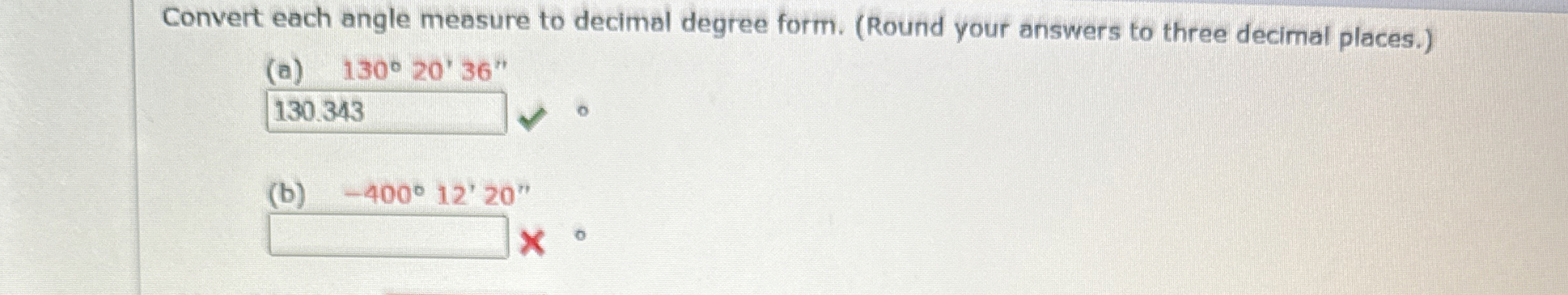 Solved Convert each angle measure to decimal degree form. | Chegg.com