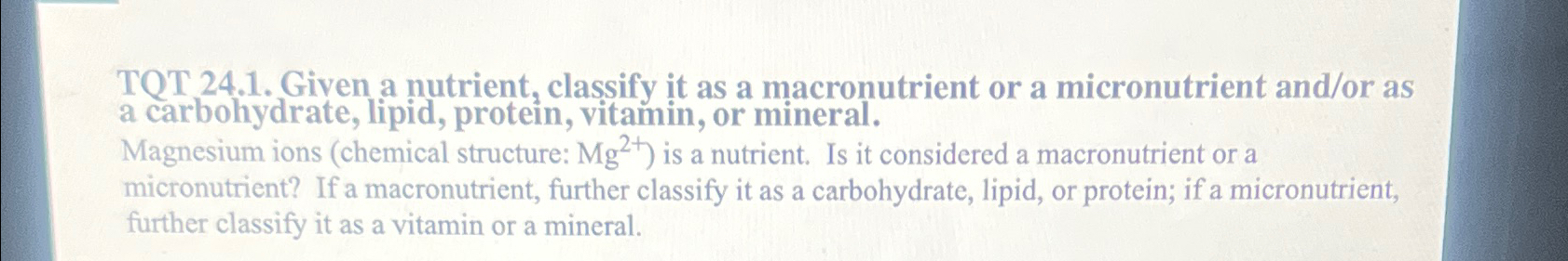 Solved Given a nutrient, classify it as a macronutrient or a | Chegg.com