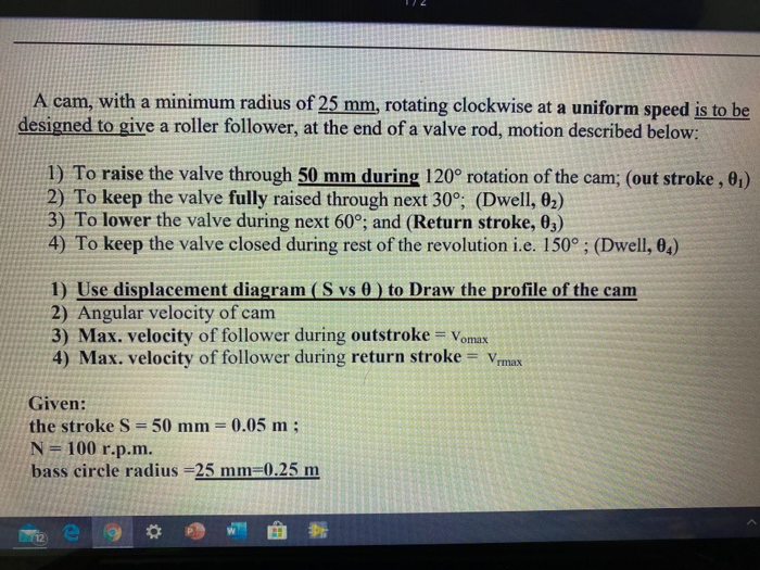 Solved A cam, with a minimum radius of 25 mm, rotating | Chegg.com