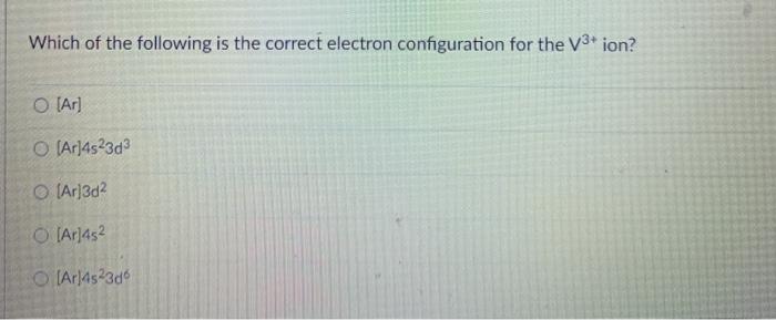 Solved Which Of The Following Is The Correct Electron