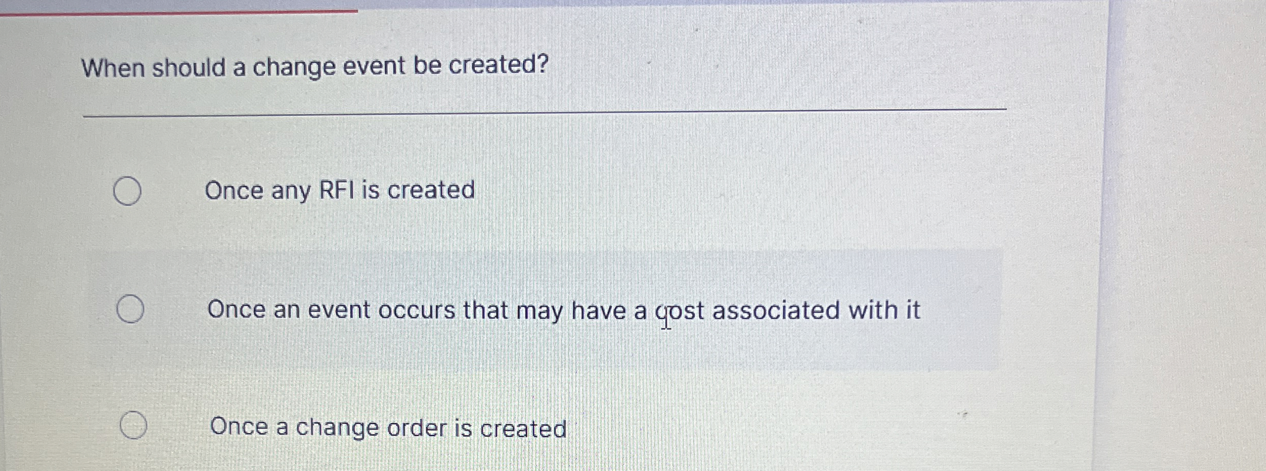 Solved When should a change event be created?Once any RFI is | Chegg.com