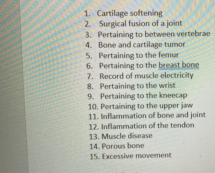 Solved 1. Cartilage softening 2. Surgical fusion of a joint | Chegg.com