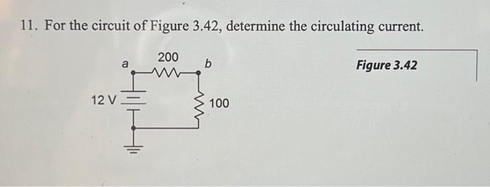 Solved 11 For The Circuit Of Figure 3 42 Determine The