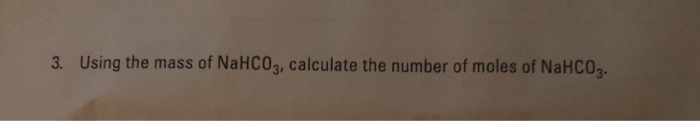 Solved 3. Using the mass of NaHCO3, calculate the number of | Chegg.com