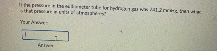 Solved If the pressure in the eudiometer tube for hydrogen | Chegg.com