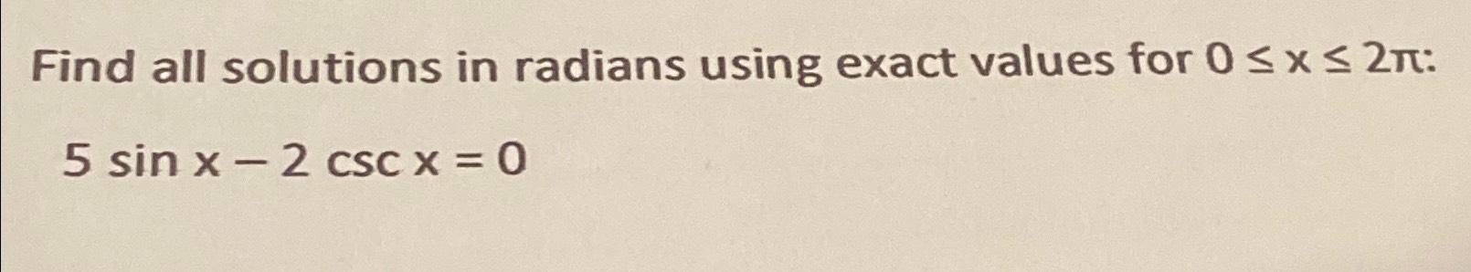 Solved Find all solutions in radians using exact values for | Chegg.com