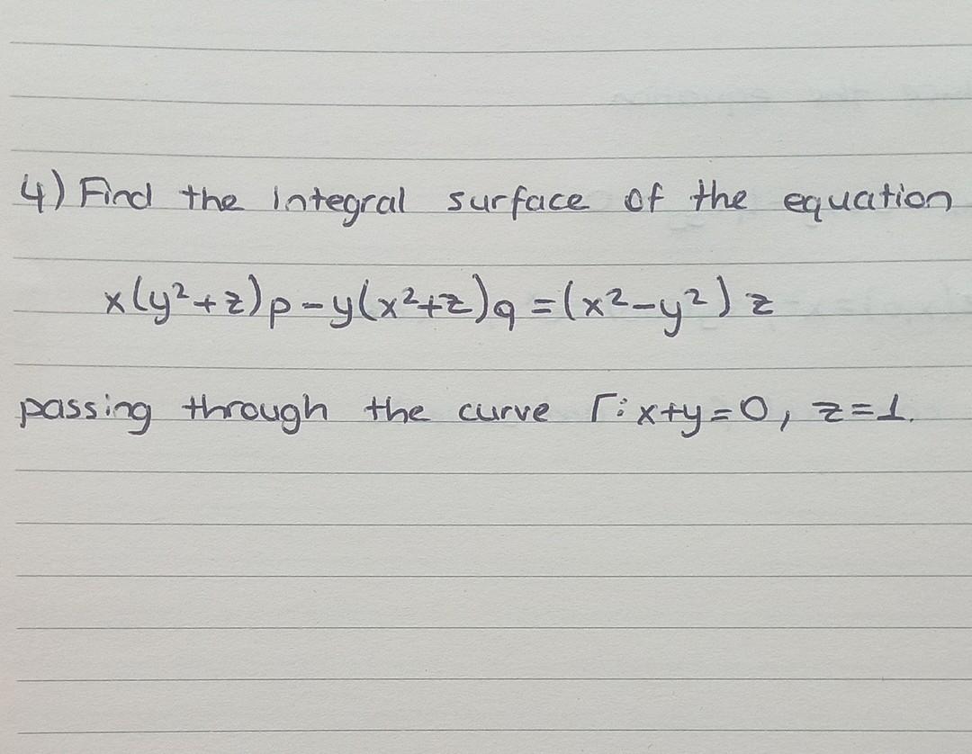 Solved 4. Find the integral surface of the equation | Chegg.com