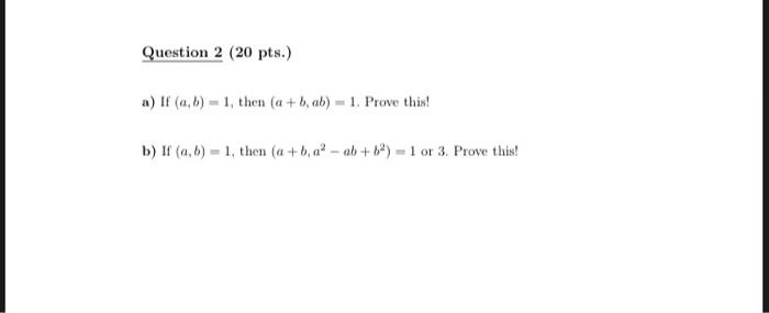 Solved a) If (a,b)=1, then (a+b,ab)=1. Prove this! b) If | Chegg.com
