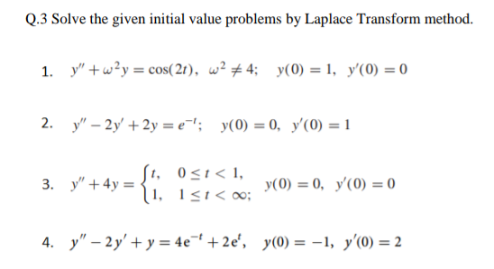 Solved Q.3 Solve the given initial value problems by Laplace | Chegg.com