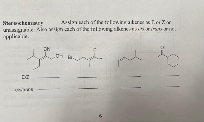 Solved Stereochemistry: Assign each of the following alkenes | Chegg.com