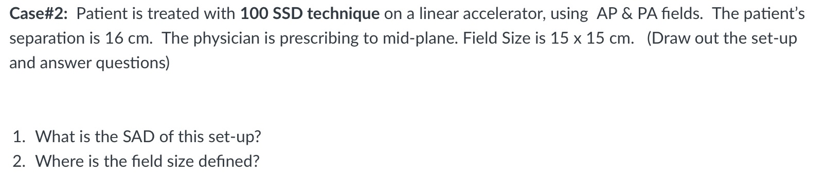 Solved Case#2: Patient is treated with 100 ﻿SSD technique on | Chegg.com