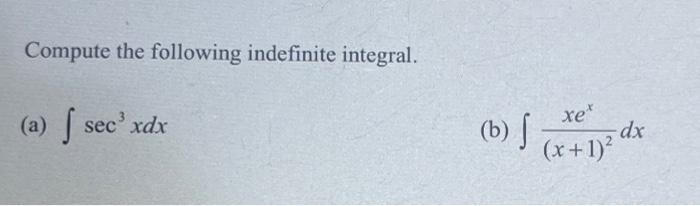 Solved Compute the following indefinite integral. (a) | Chegg.com
