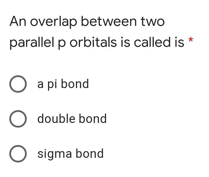 Solved An overlap between two parallel p orbitals is called | Chegg.com