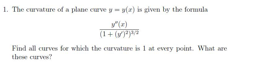 Solved The curvature of a plane curve y = y(x) is given by | Chegg.com