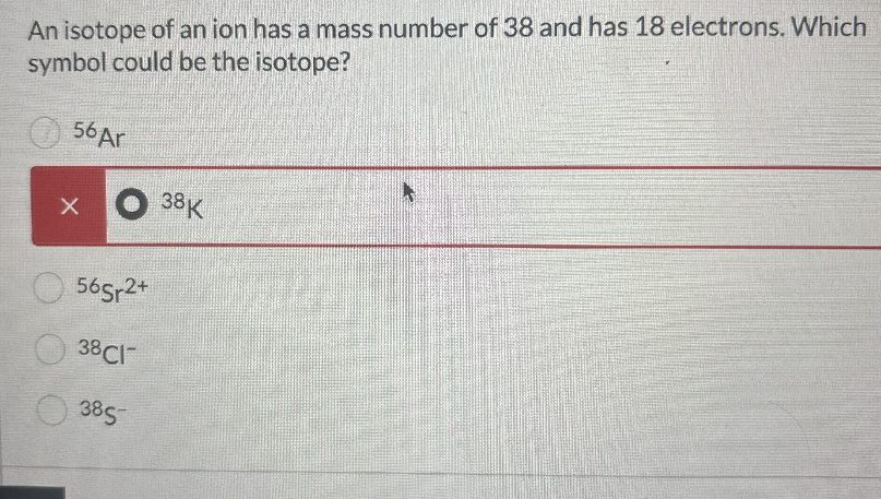 Solved An isotope of an ion has a mass number of 38 ﻿and has | Chegg.com