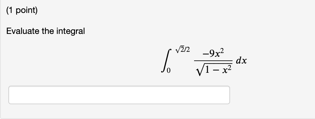 Solved (1 ﻿point)Evaluate the integral∫0222-9x21-x22dx | Chegg.com