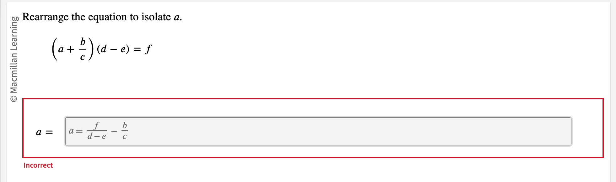 Solved Rearrange the equation to isolate a.(a+bc)(d-e)=fa= | Chegg.com