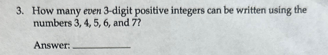 Solved How many even 3-digit positive integers can be | Chegg.com