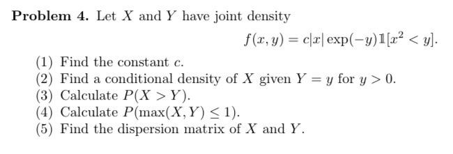 Solved Problem 4. Let X and Y have joint density | Chegg.com