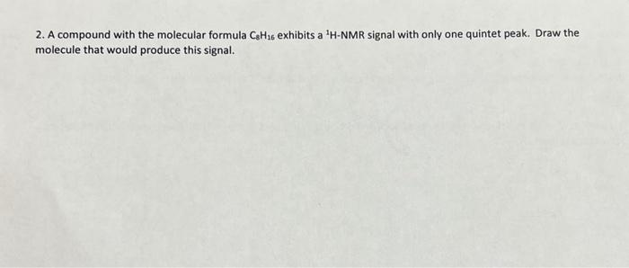 Solved 2. A compound with the molecular formula C8H16 | Chegg.com