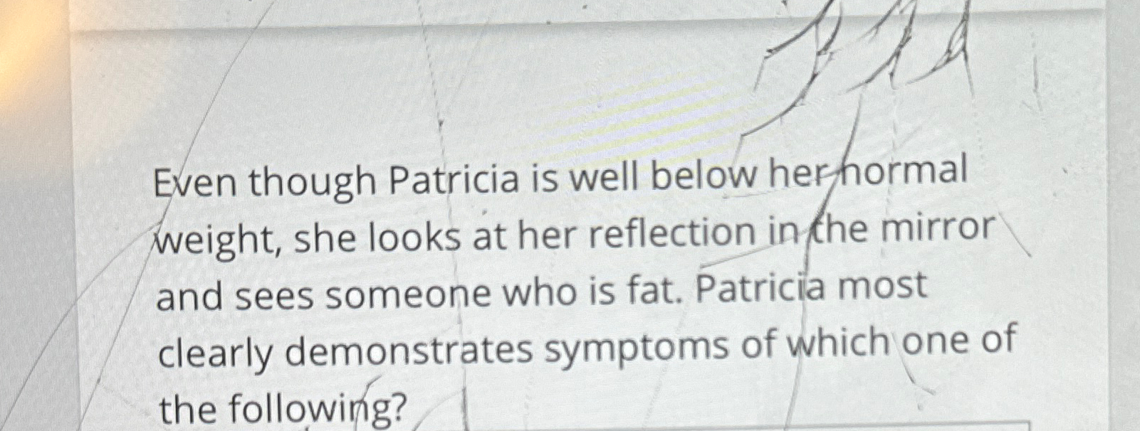Solved Even though Patricia is well below her hormal weight, | Chegg.com